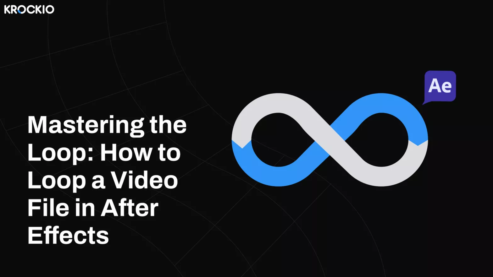 Mastering the Loop: How to Loop a Video File in After Effects - KROCK.IO